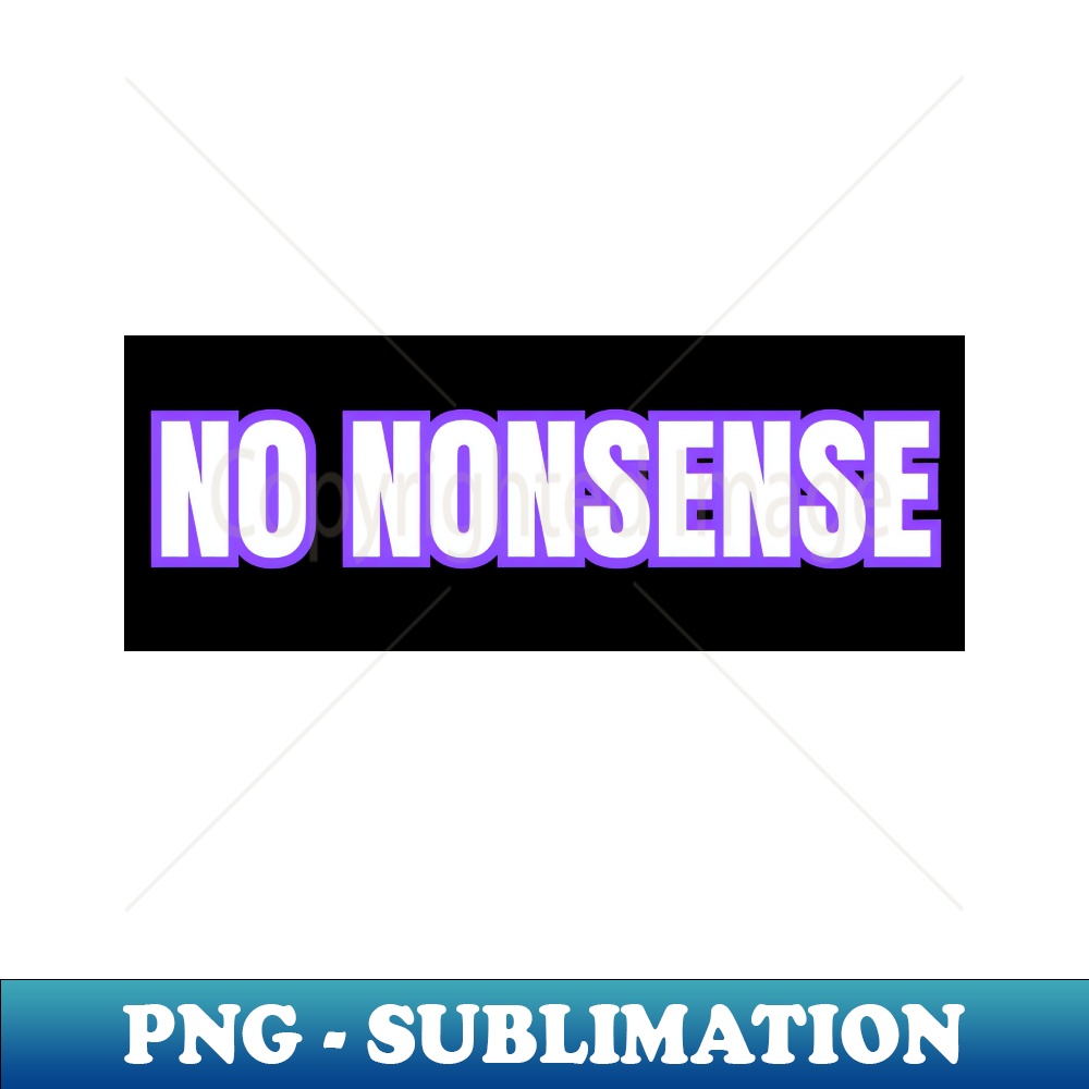 No nonsense - PNG Transparent Sublimation Design - Unlock Vi | Inspire ...