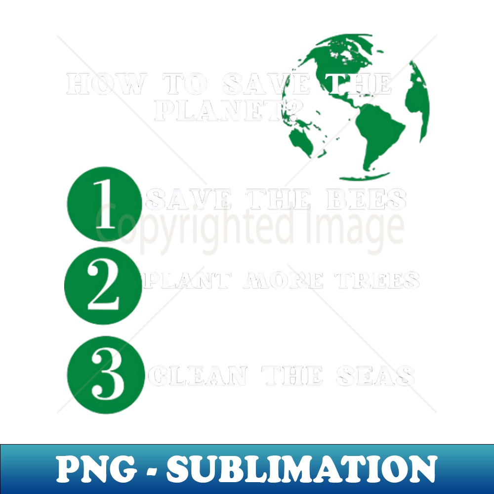 Save the Bees Plant More Trees Clean The Seas - Trendy Subli | Inspire ...