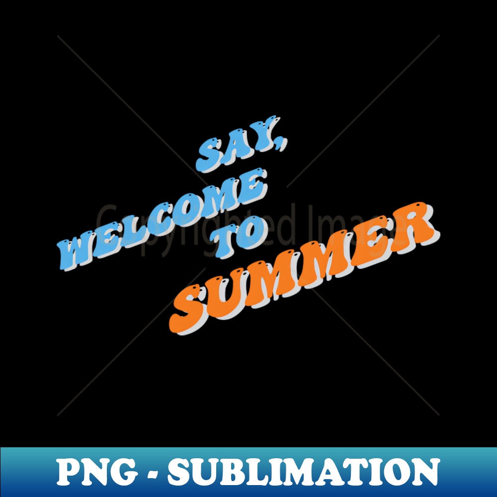 welcome summer - Exclusive PNG Sublimation Download - Enhanc | Inspire Uplift