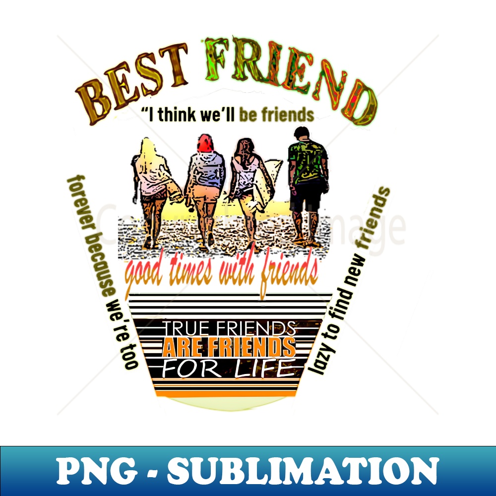 best friends true friends for life - PNG Transparent Sublima | Inspire ...