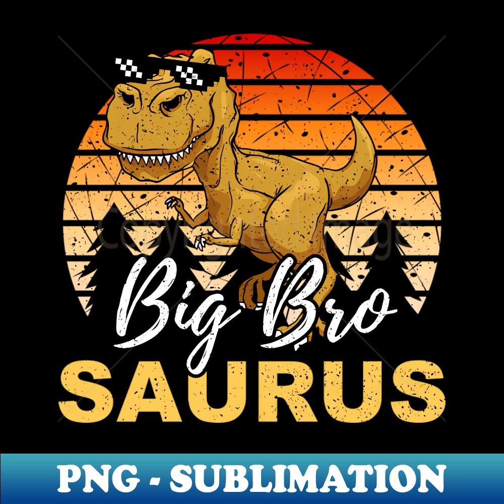 Bigbrosaurus T Rex Dinosaur Big Bro Saurus Brother Family - | Inspire ...
