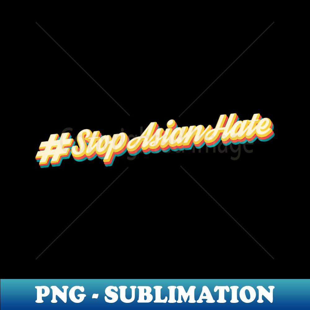 Stop Asian Hate - PNG Transparent Digital Download File for - Inspire ...