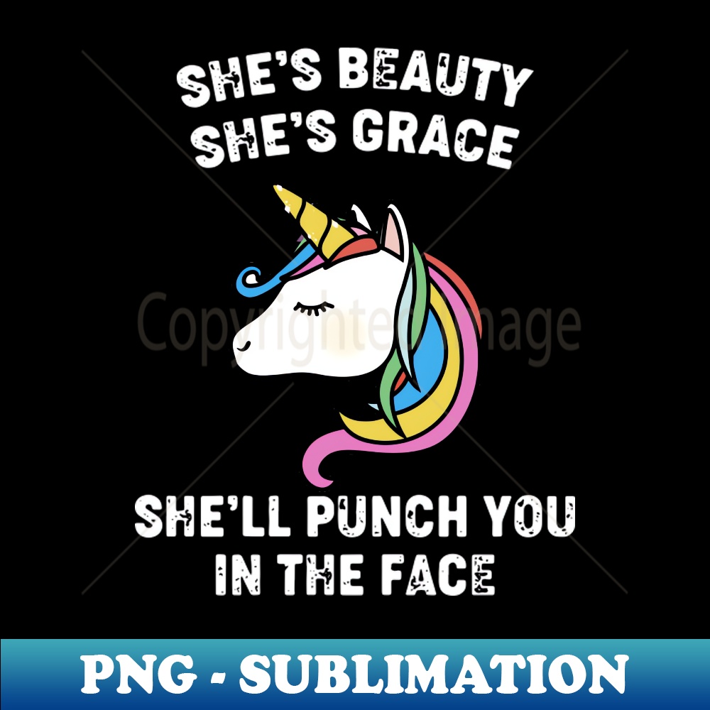 She Is Beauty She Is Grace She Will Punch You In The Face Un | Inspire ...