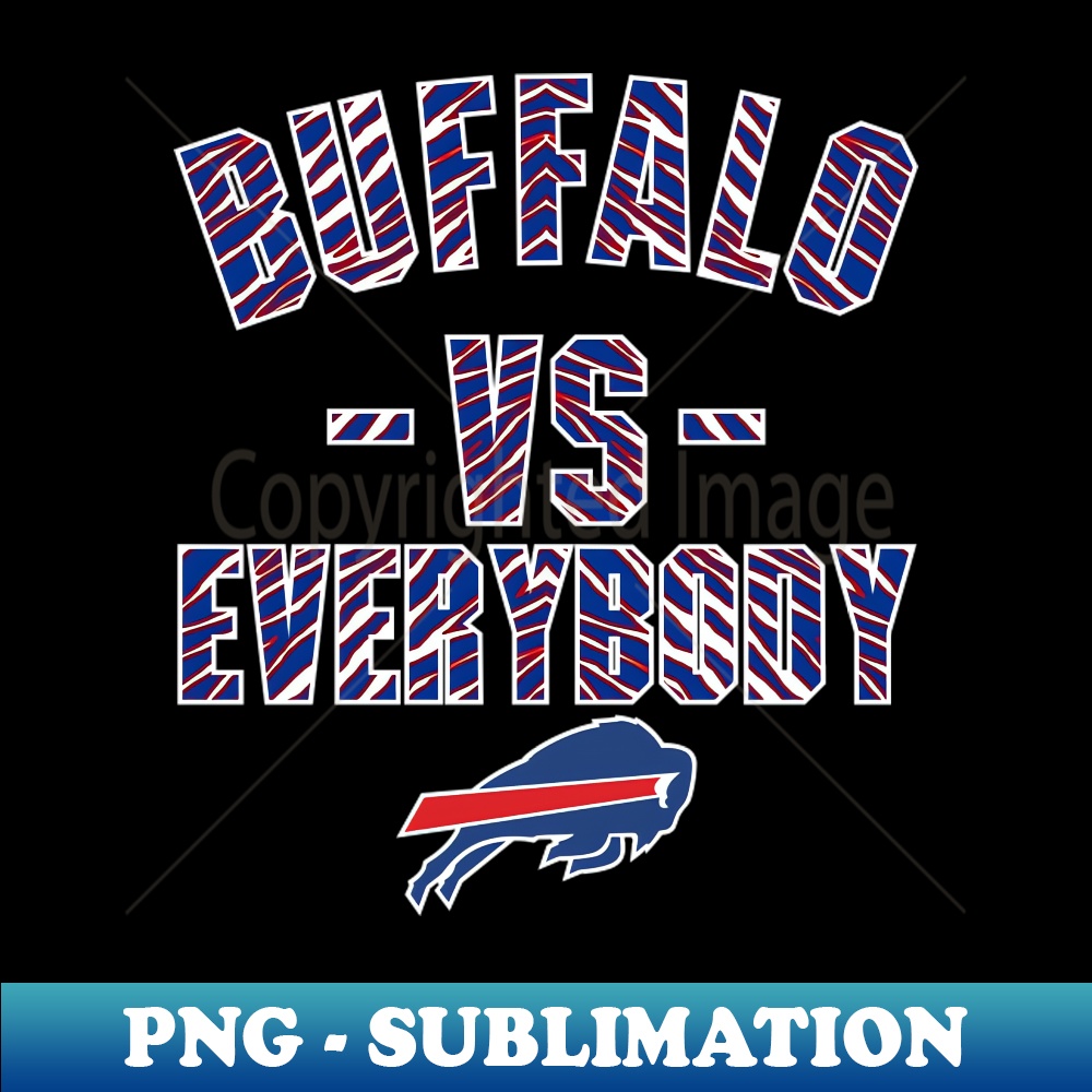 Buffalo Bills Vs Everybody - PNG Transparent Sublimation Des | Inspire ...