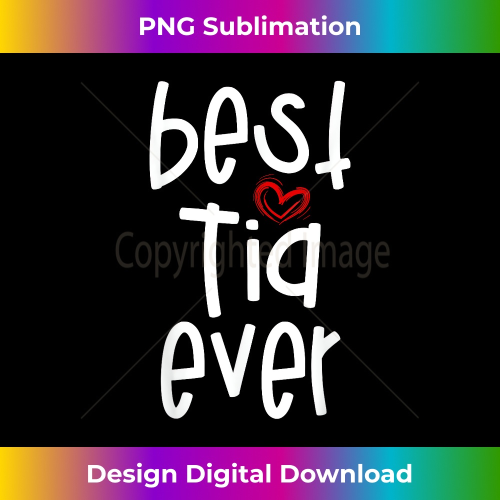 Best Tia Ever - Tia - Deluxe PNG Sublimation Download - Stri | Inspire ...