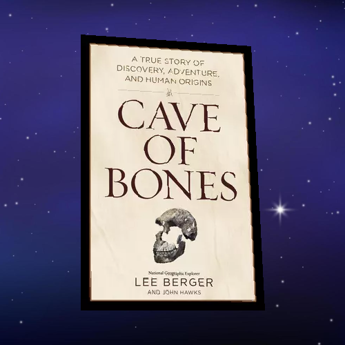Cave of Bones: A True Story of Discovery, Adventure, and Hum | Inspire ...