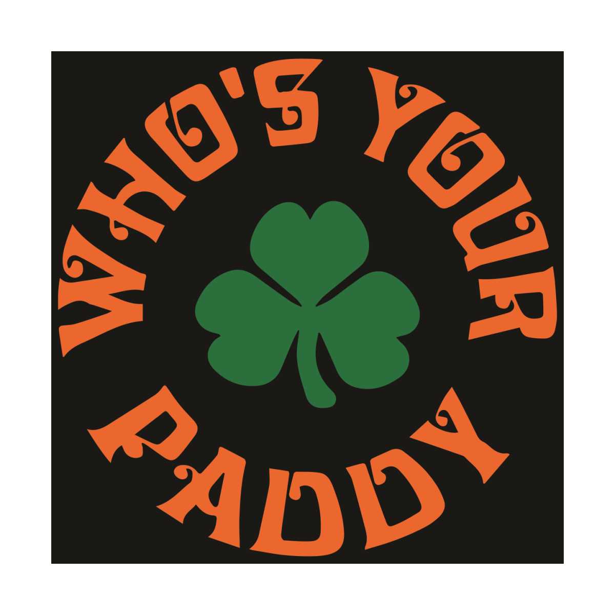 Who's your paddy svg, Patrick Svg, Paddy Svg, St Patrick day | Inspire ...