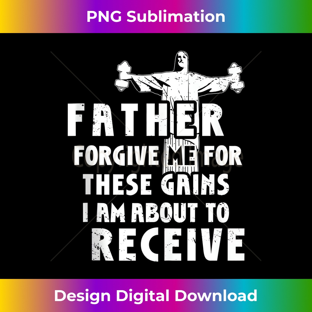Father Forgive Me for These Gains Gym Men's Bodybuilder Gift - Inspire ...