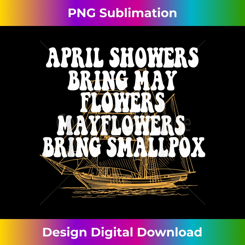 April Showers Bring May Flowers Mayflowers Bring Smallpox - - Inspire ...