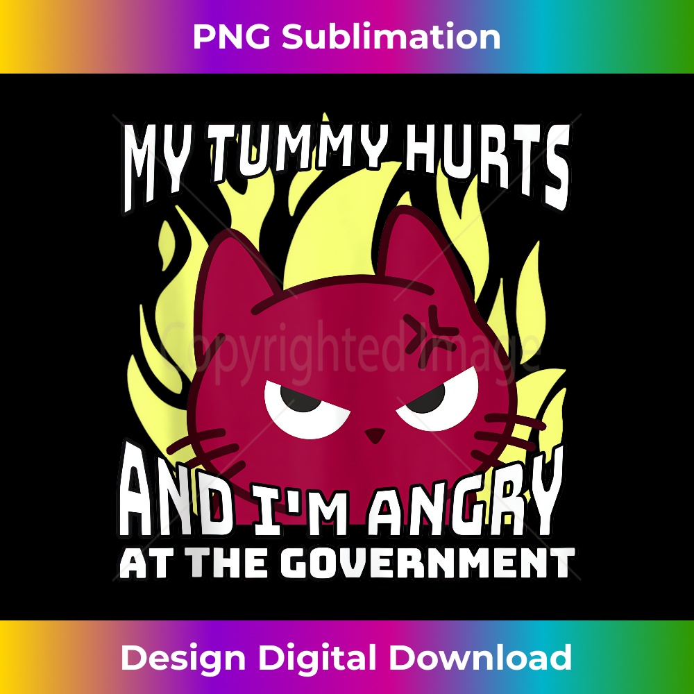 Funny My Tummy Hurts And I'm Angry At The Government Cat Tan | Inspire ...