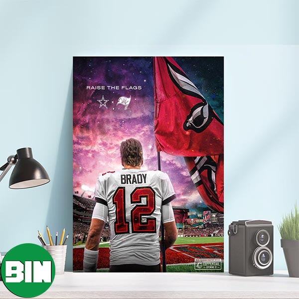 Tom Brady Tampa Bay Buccaneers Raise The Flags Go Bucs - Dal | Inspire ...