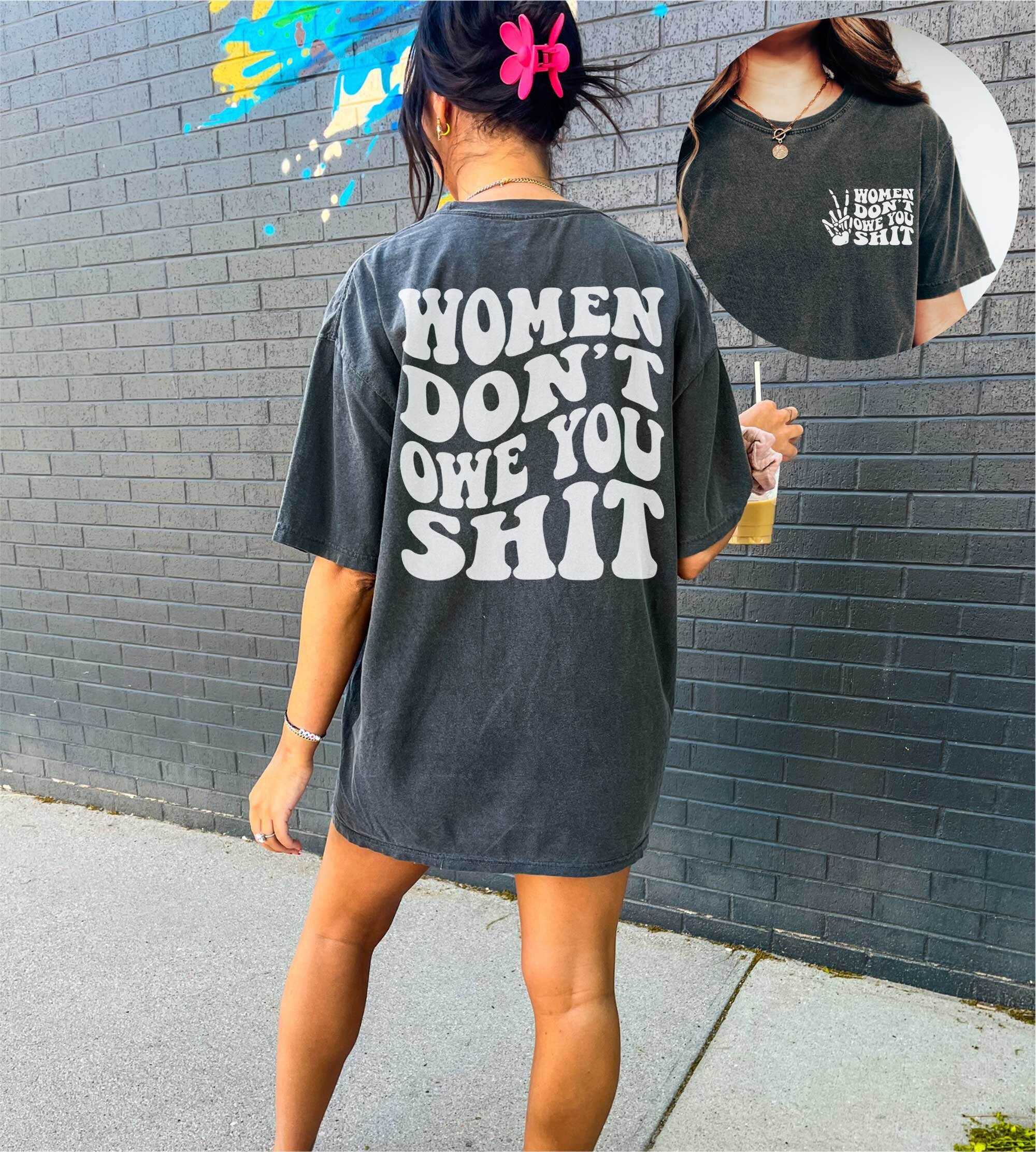 Retro Comfort Colors Women Don't Owe You Shit Shirt Feminis | Inspire ...