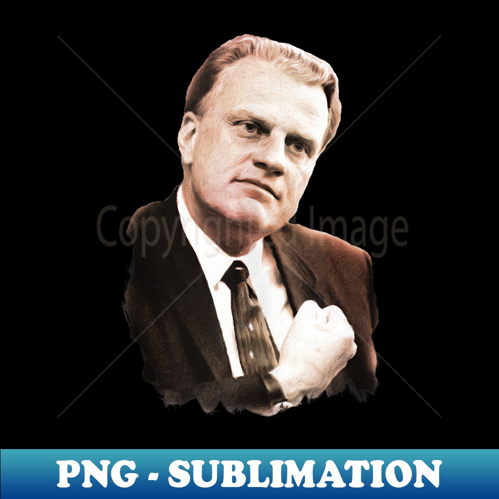 Billy Graham Revival Preacher Evangelist - Creative Sublimat | Inspire ...
