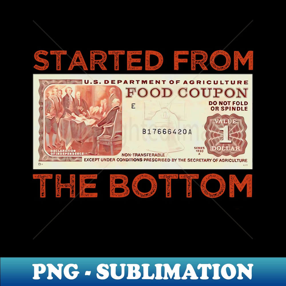 Started From The Bottom Food Stamp Svg | Inspire Uplift