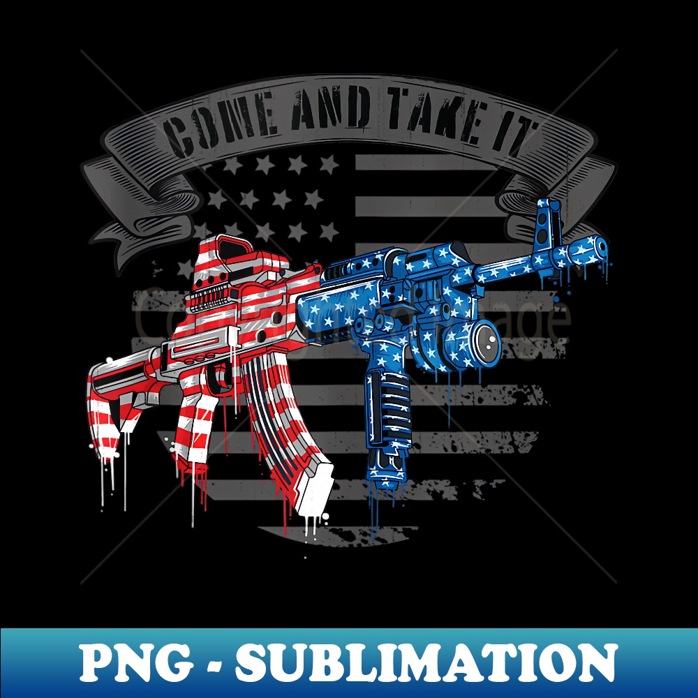Come And Take It USA Flag AR 15 Gun 2A Pro Gun Rights - Subl | Inspire ...