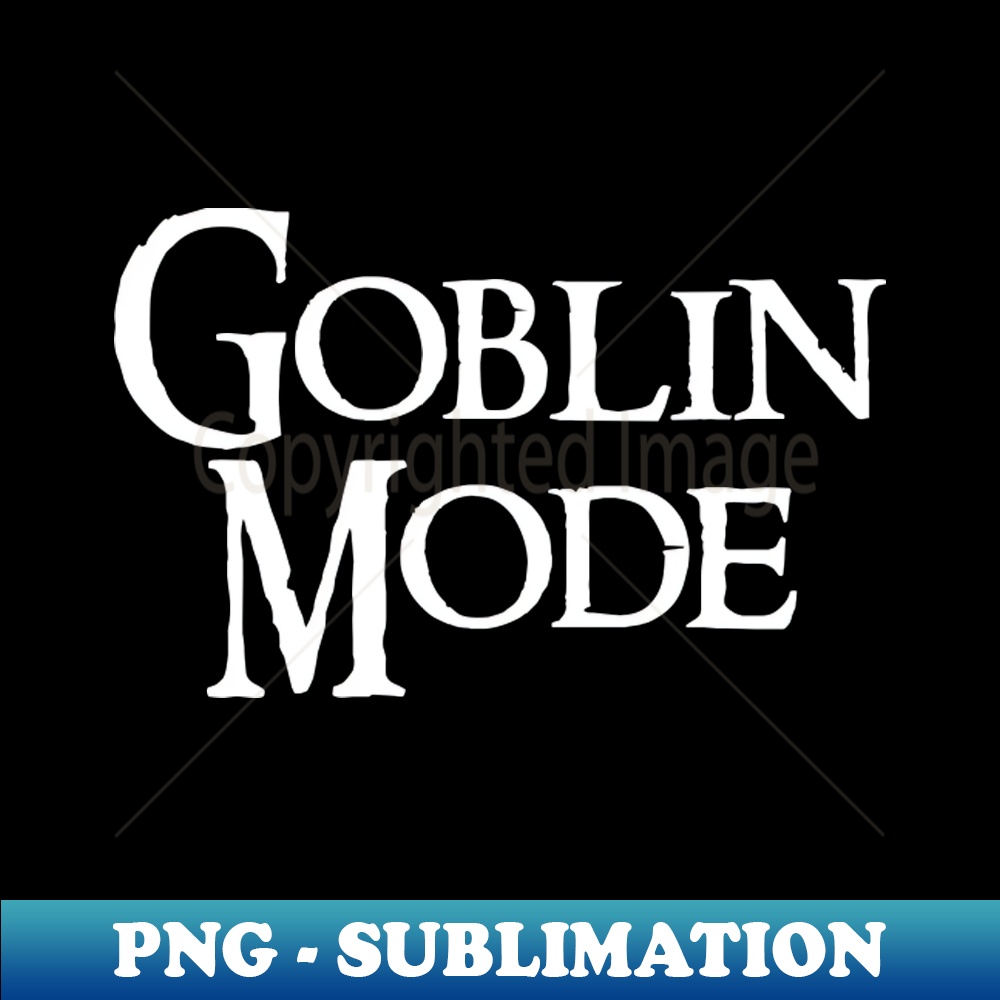 Goblin Mode Dictionary Word Of the Year - Exclusive PNG Subl - Inspire ...