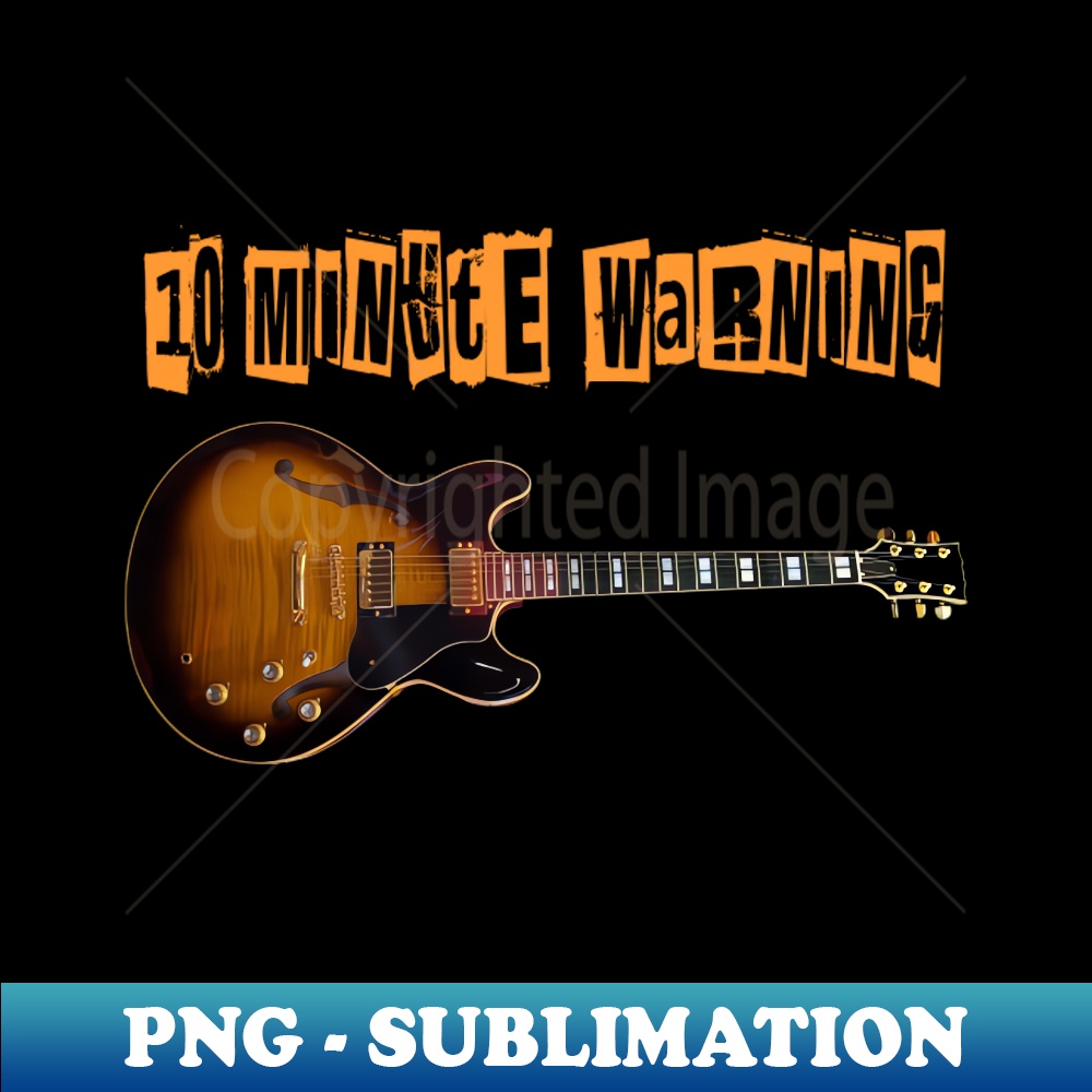 10 MINUTE WARNING BAND - High-Quality PNG Sublimation Downlo | Inspire ...