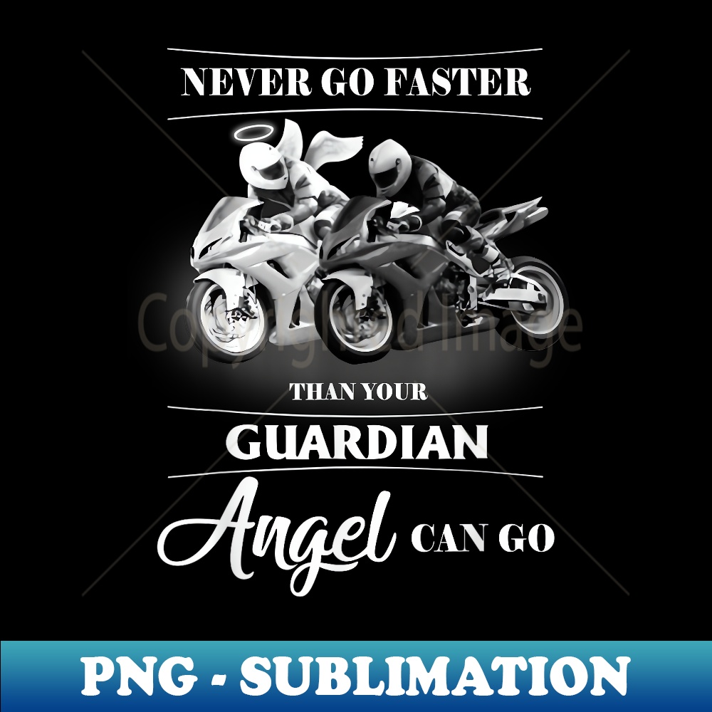 Never Go Faster Than Your Guardian Angel Can Go Motorcycle - | Inspire ...