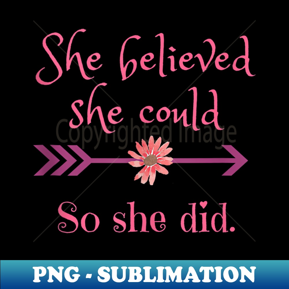 She Believed She Could, So She Did Inspirational Design - Sp | Inspire ...