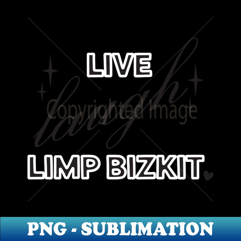 Live Laugh Limp Bizkit - Retro PNG Sublimation Digital Downl - Inspire Uplift