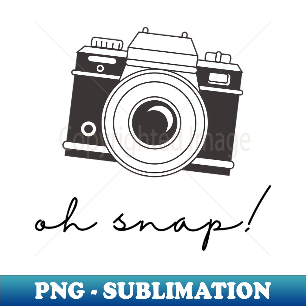 Oh Snap - Special Edition Sublimation PNG File - Perfect for | Inspire ...