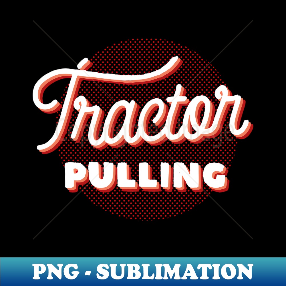 Tractor Pulling Retro - Special Edition Sublimation PNG File | Inspire ...
