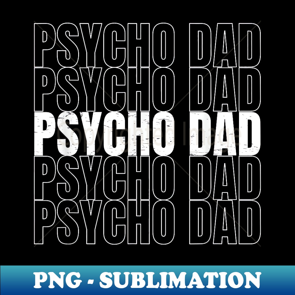 Psycho Dad Design for Psycho Dad - Special Edition Sublimati | Inspire ...