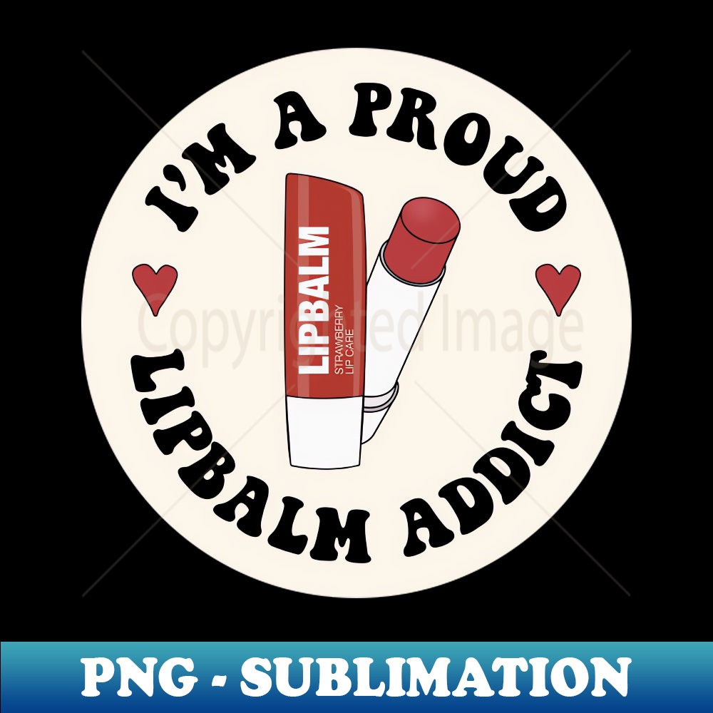 Im A Proud Lip Balm Addict Skincare Red Cherry Lips Chapsti | Inspire ...