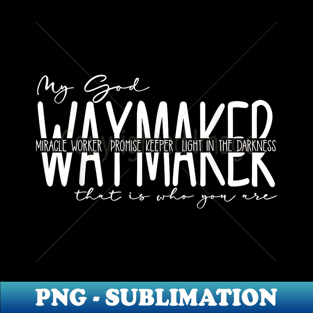 Waymaker Miracle Worker Promise Keeper Christian - Creative | Inspire ...