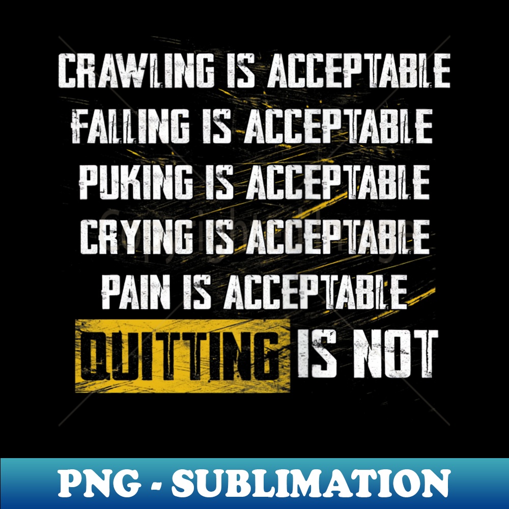 Crawling Is Acceptable Falling Pucking Crying Pain Quitting | Inspire ...
