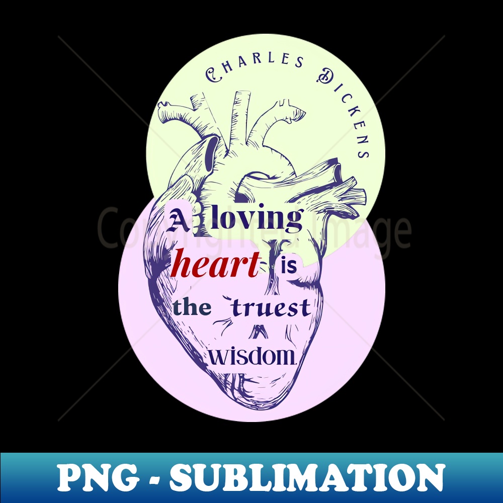 Charles Dickens quote A loving heart is the truest wisdom - | Inspire ...