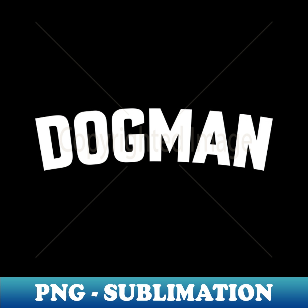 DOGMAN - PNG Transparent Digital Download File for Sublimati | Inspire ...