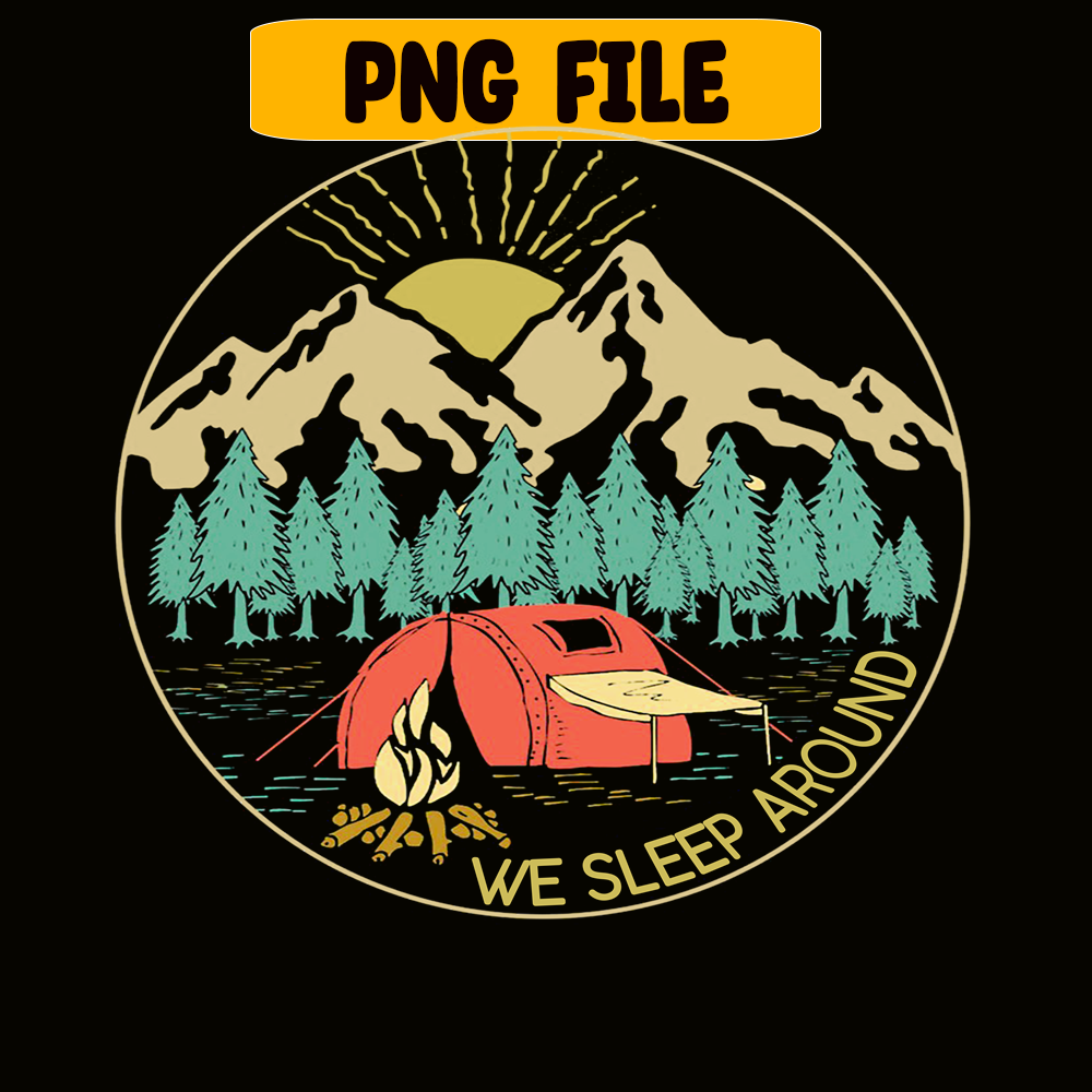 We Sleep Around Camping PNG Camping And Mountain PNG Camping - Inspire ...