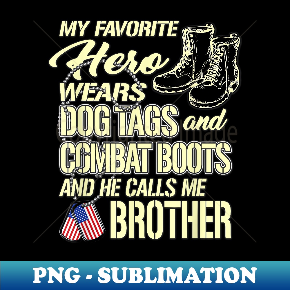 Hero Wears Dog Tags Combat Boots Proud Military Brother - Un | Inspire ...