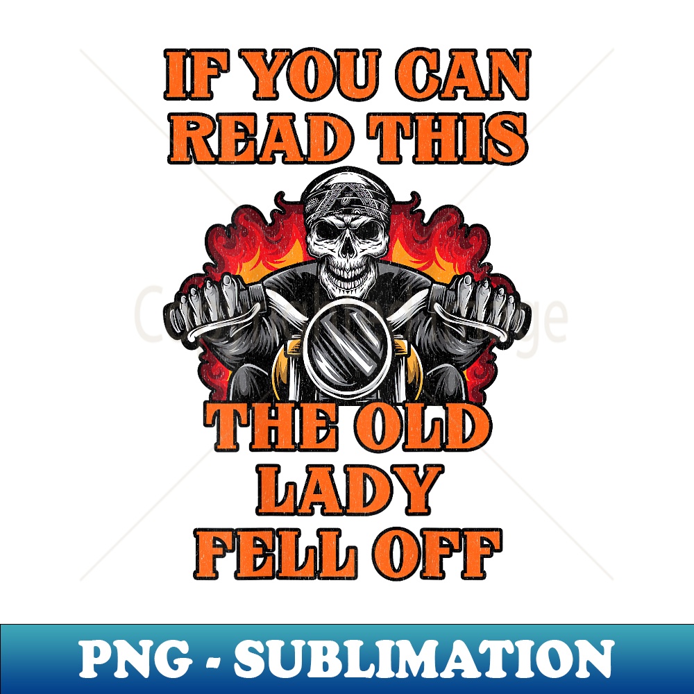 If You Can Read This The Old Lady Fell Off - Instant PNG Sub | Inspire ...