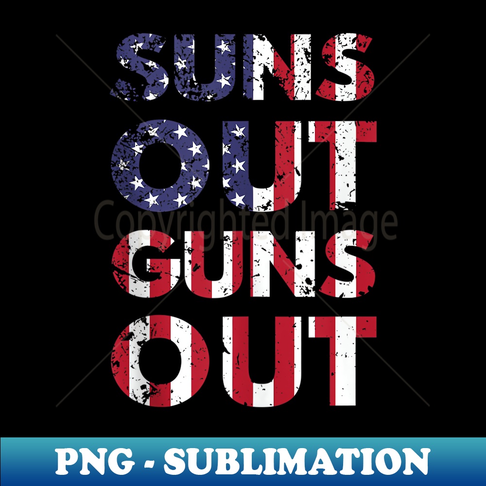 Suns Out Guns Out Distressed U.S American Flag Patriot - Ins | Inspire ...