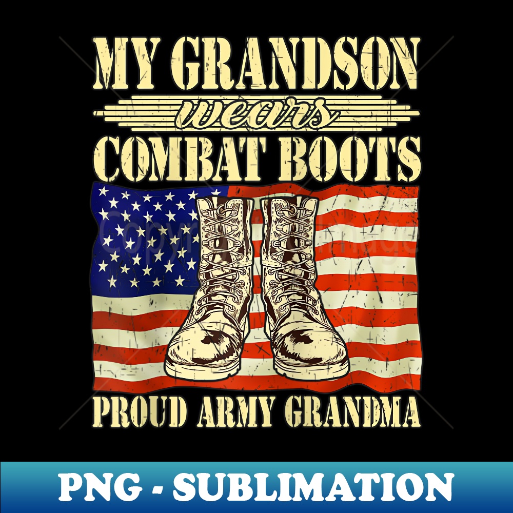 My Grandson Wears Combat Boots Military Proud Army Grandma R | Inspire ...
