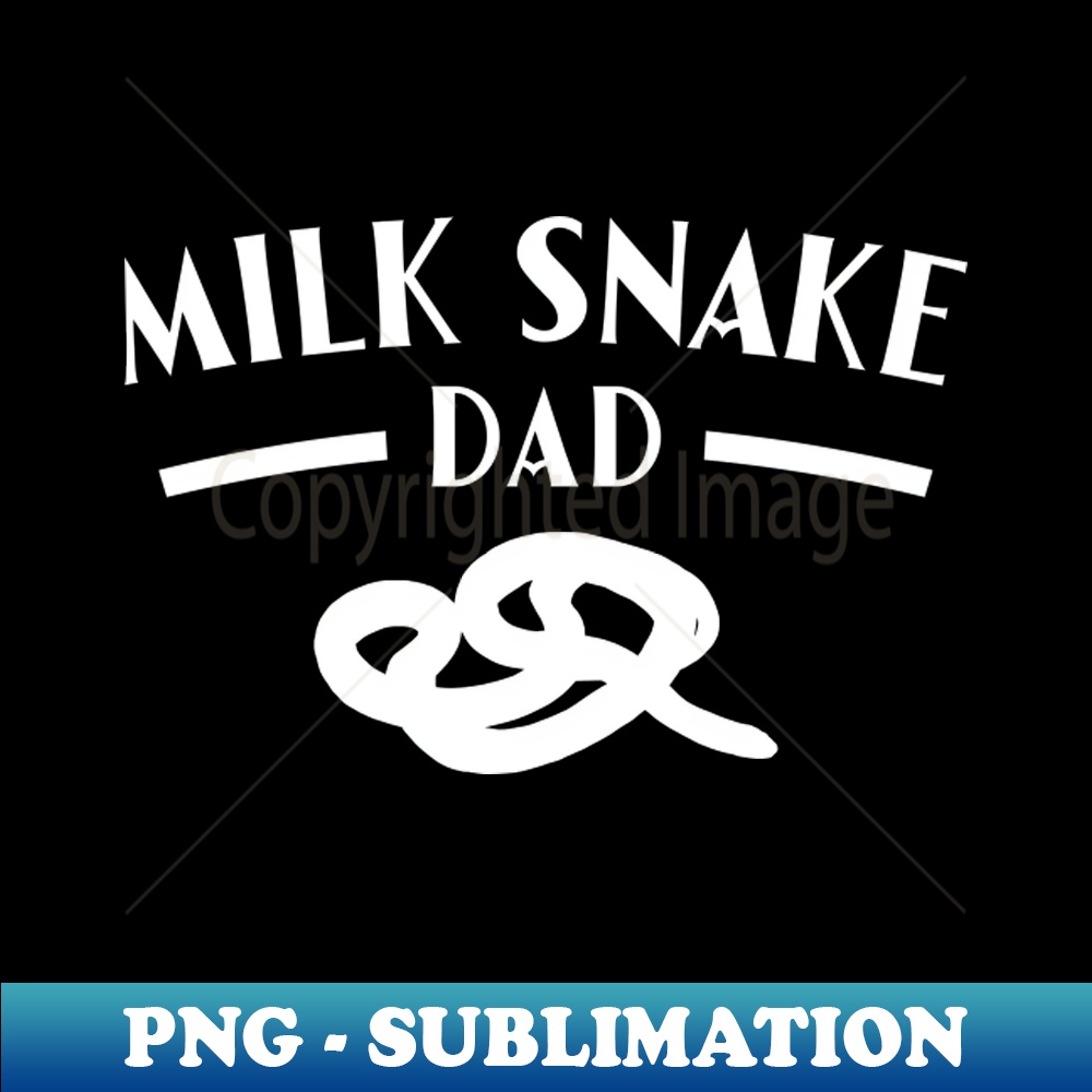 Milk Snake Dad Father Design - High-Resolution PNG Sublimati - Inspire ...