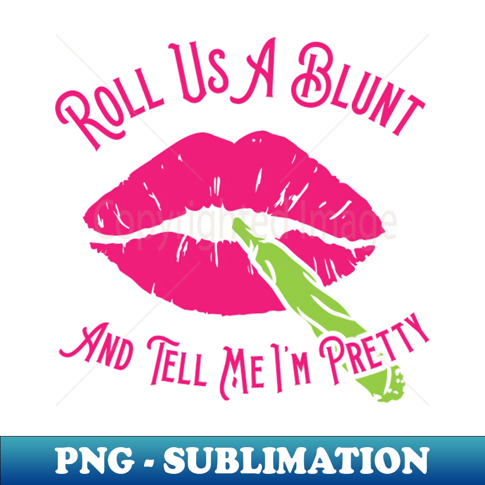 Roll Us a Blunt and Tell Me Im Pretty - Aesthetic Sublimatio | Inspire ...