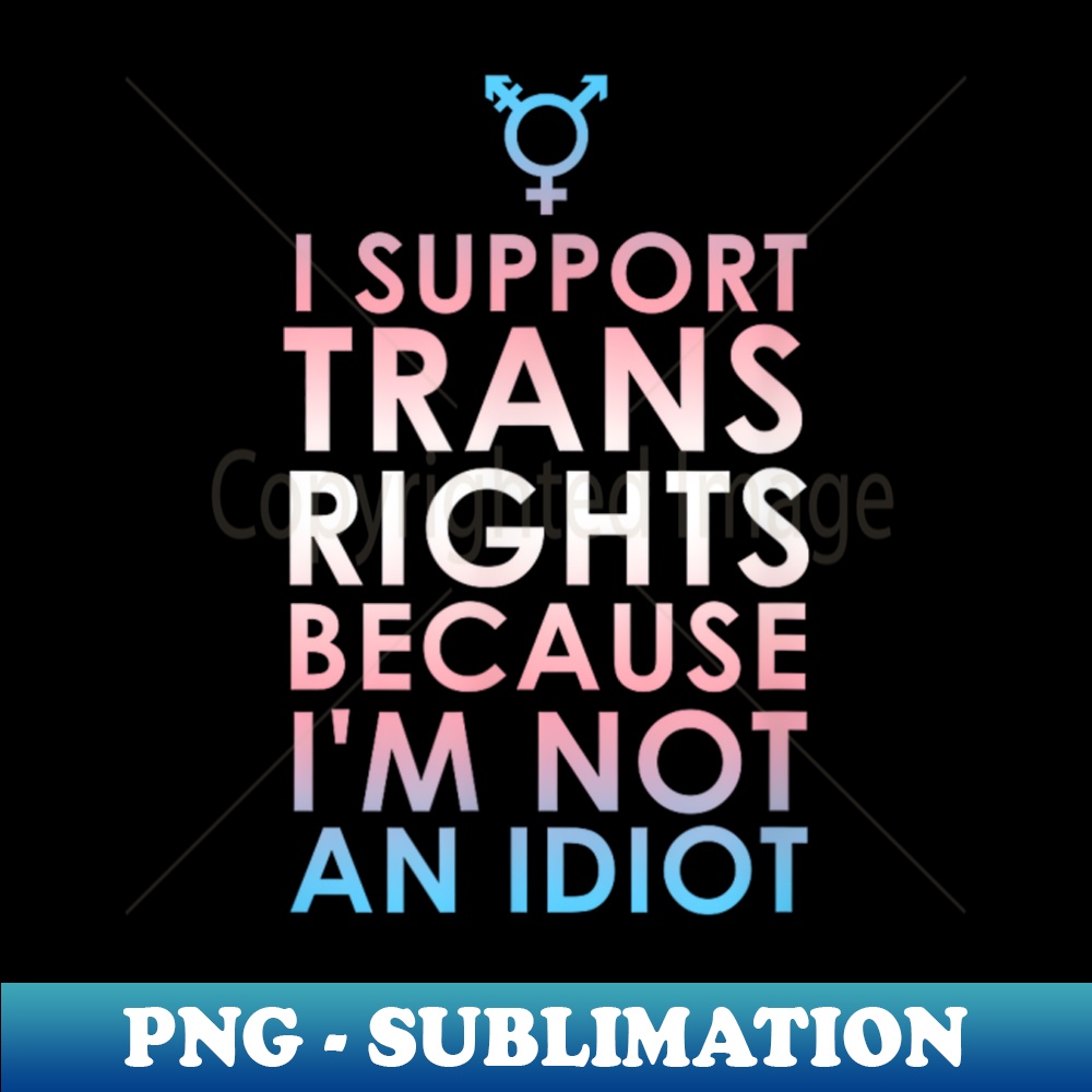 Trans rights are human rights - Sublimation-Ready PNG File - | Inspire ...