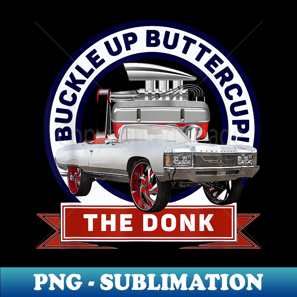 Buckle Up Buttercup GM Donk Car Hot Rod OG Logo Design - Ele | Inspire ...