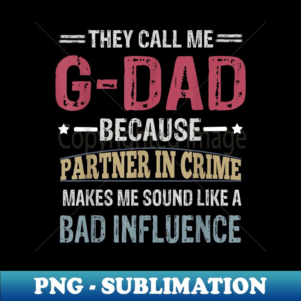 Mens They Call Me G-dad Because Partner In Crime Makes Me So | Inspire ...