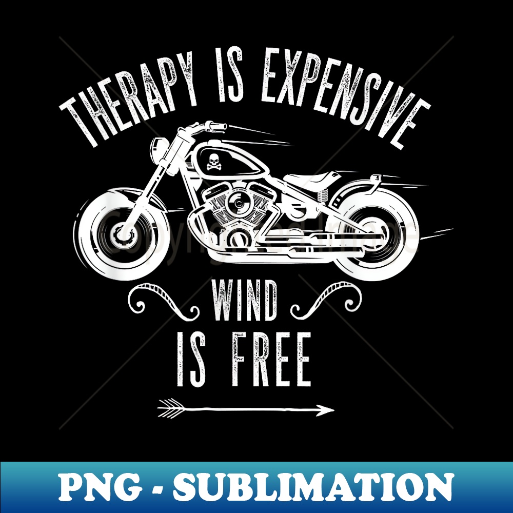 Motorbike Therapy is Expensive Wind is Free Motorcycle Biker | Inspire ...