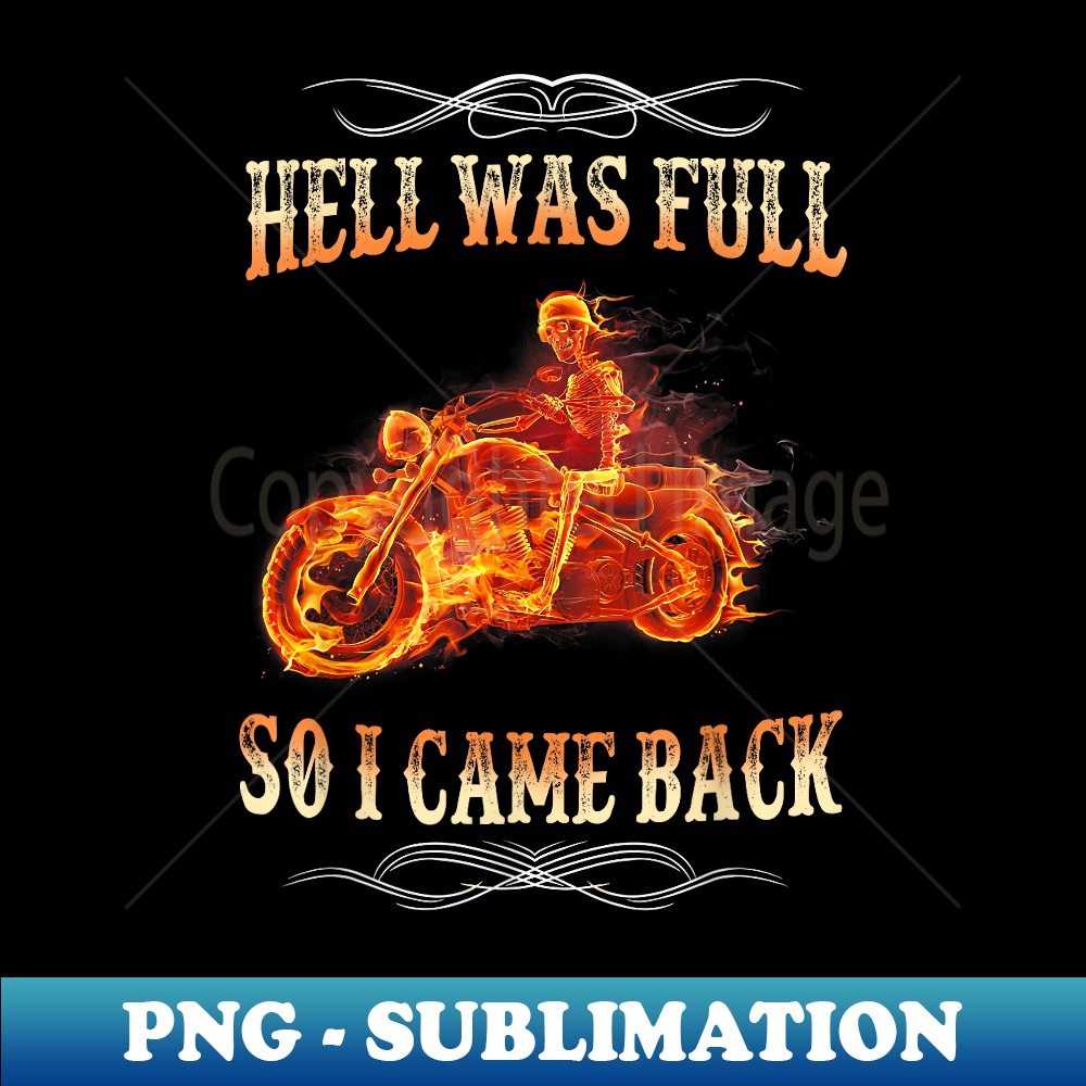 Motorcycle Rider Hell Was Full So I Came Back Biker Gang - C | Inspire ...
