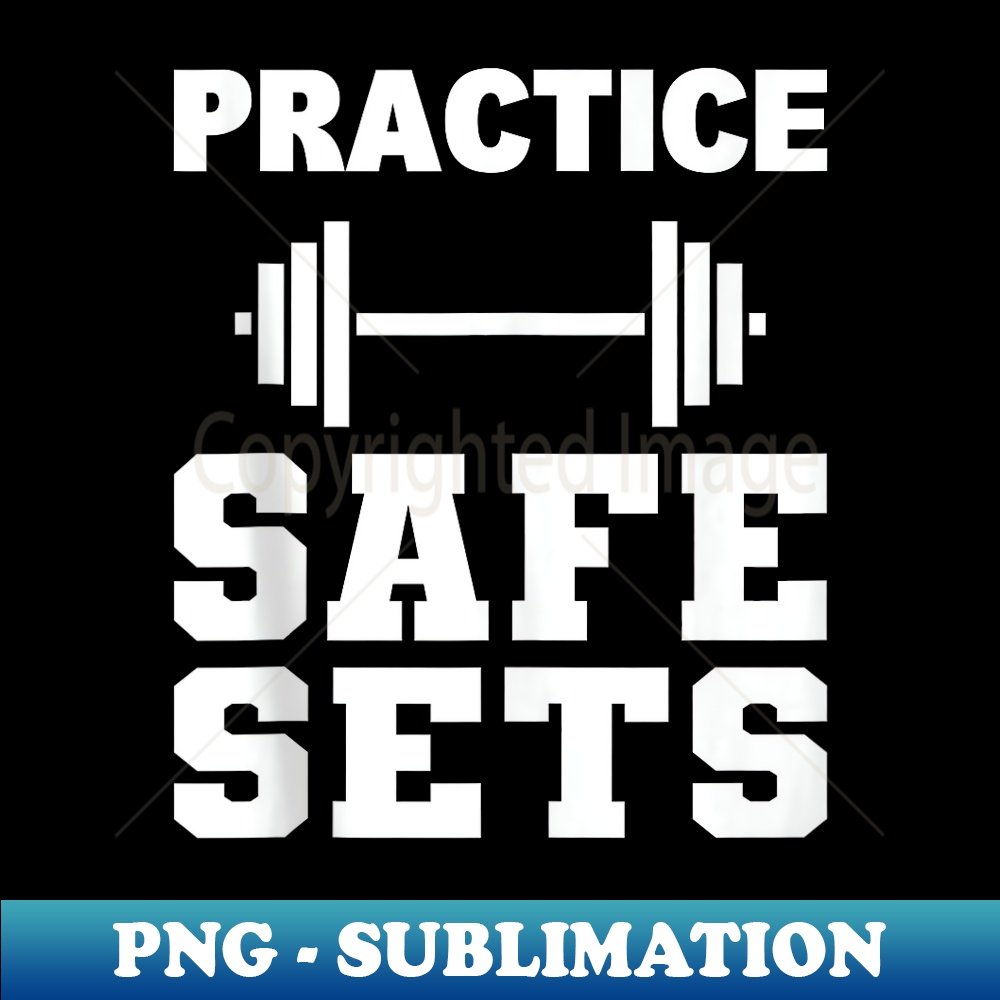 Practice Safe Sets Muscle Builder - Modern Sublimation PNG F | Inspire ...