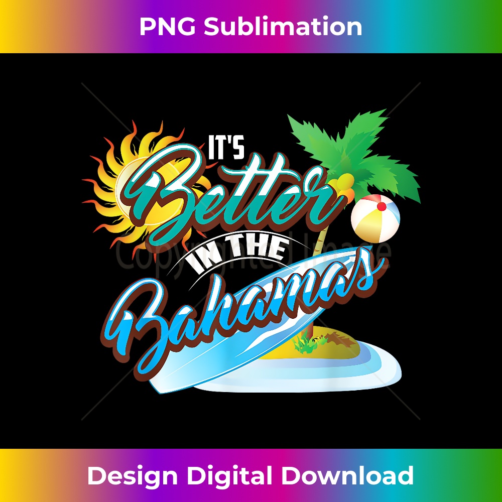 It's Better In The Bahamas Cute Bahamian Island Gift - Delu - Inspire ...