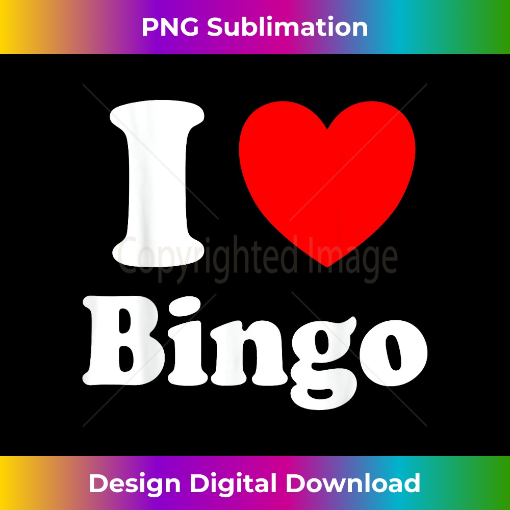 I Heart Bingo I Love Bingo - Timeless PNG Sublimation Downlo | Inspire ...