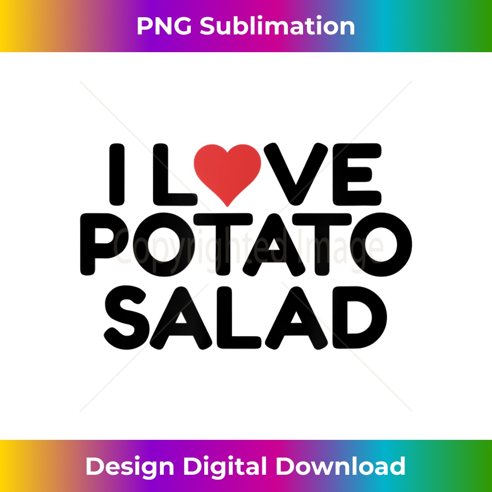 I Love Potato Salad - Innovative PNG Sublimation Design - St | Inspire ...
