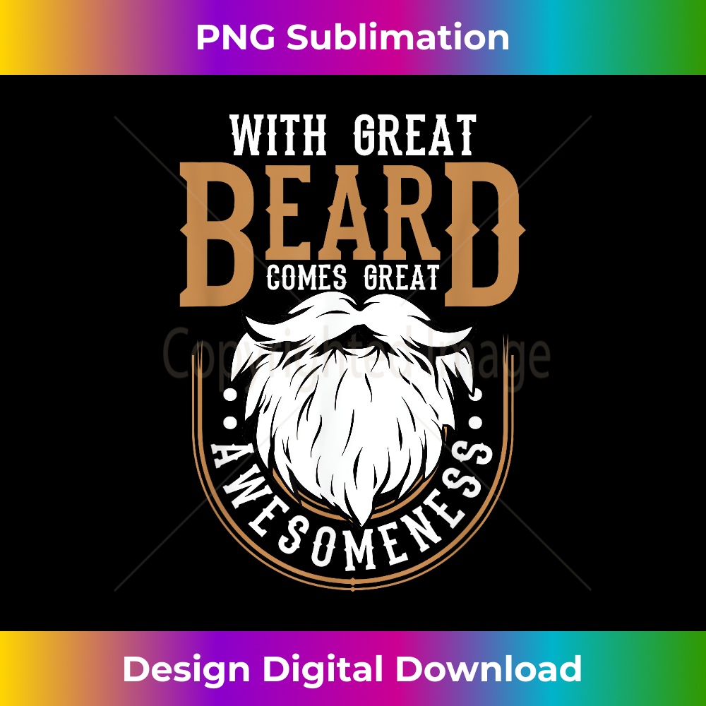 With Great Beard Comes Great Awesomeness Funny Beard Lover - | Inspire ...