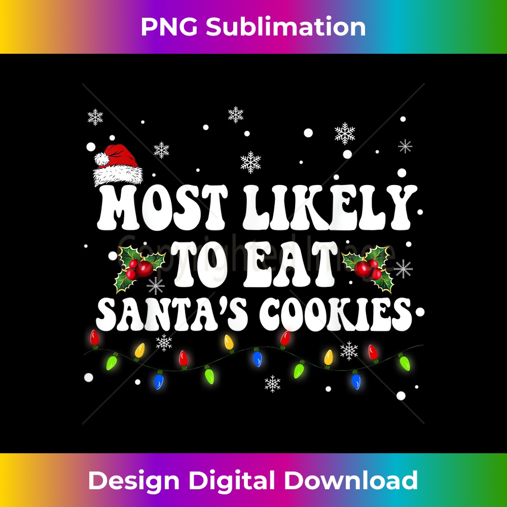 Most Likely To Eat Santas Cookies Family Christmas Holiday - - Inspire ...